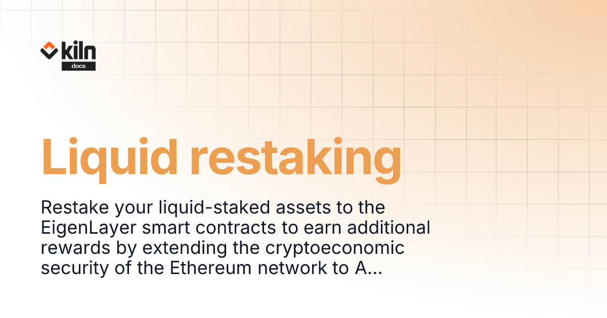 Liquid restaking | Kiln docs