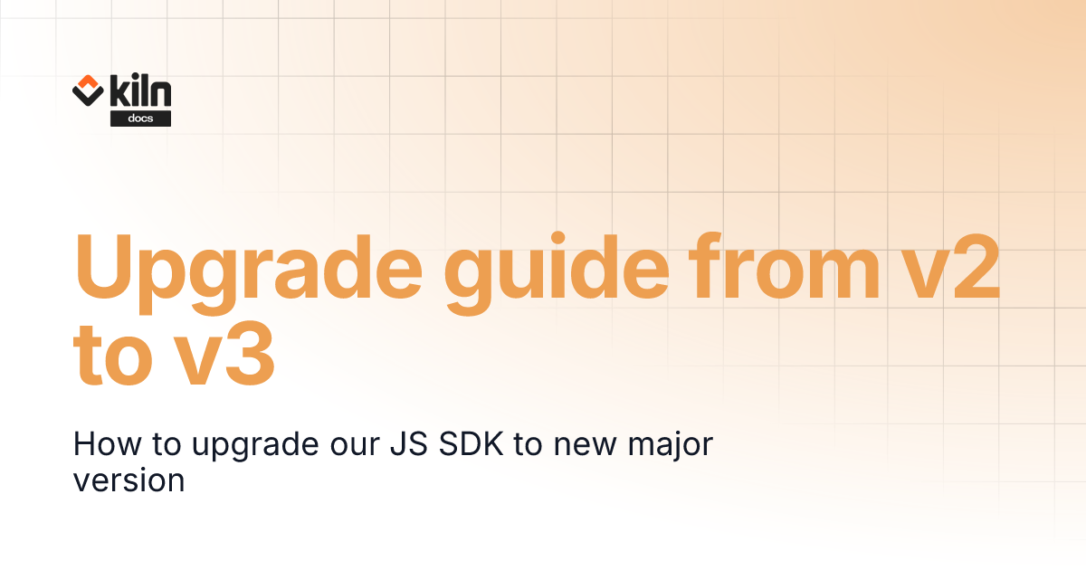 Upgrade guide from v2 to v3 | Kiln docs