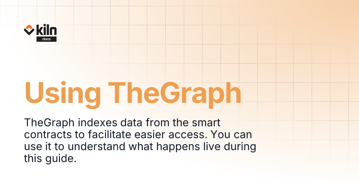 Using TheGraph | Kiln docs
