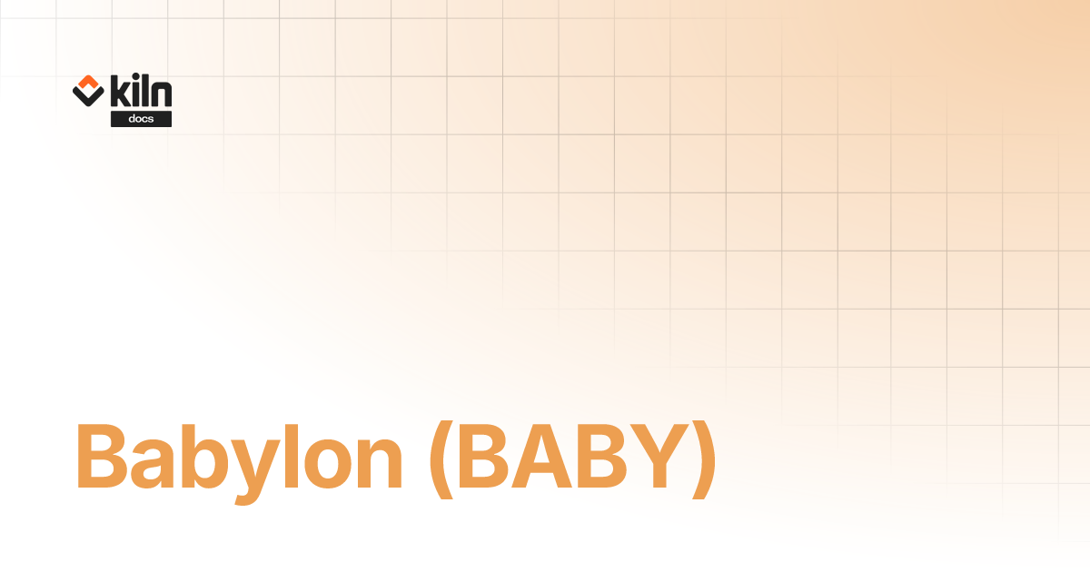 Babylon (BABY) | Kiln docs