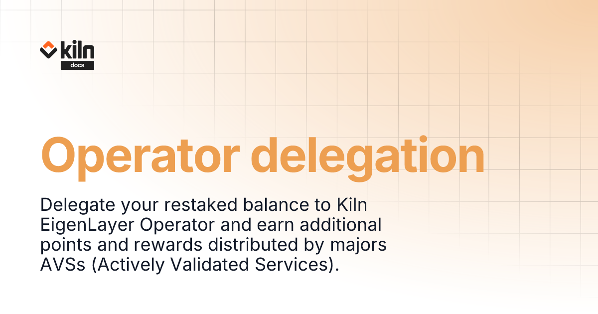 Operator delegation | Kiln docs