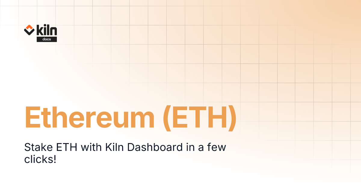 Ethereum (ETH) | Kiln docs