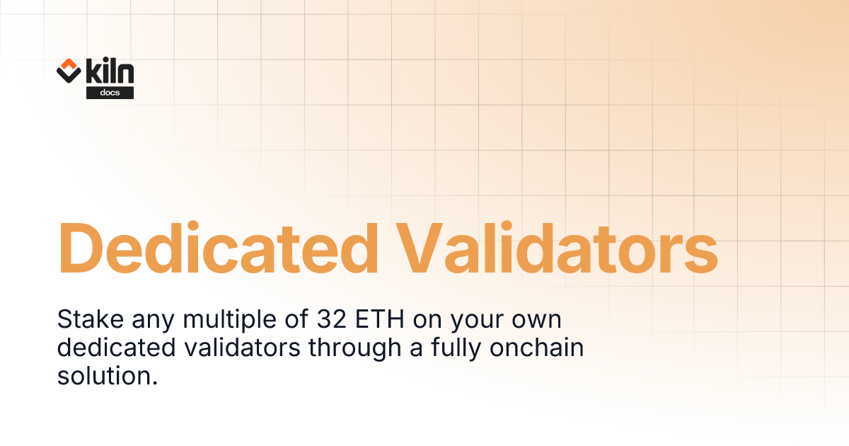 Dedicated Validators | Kiln docs