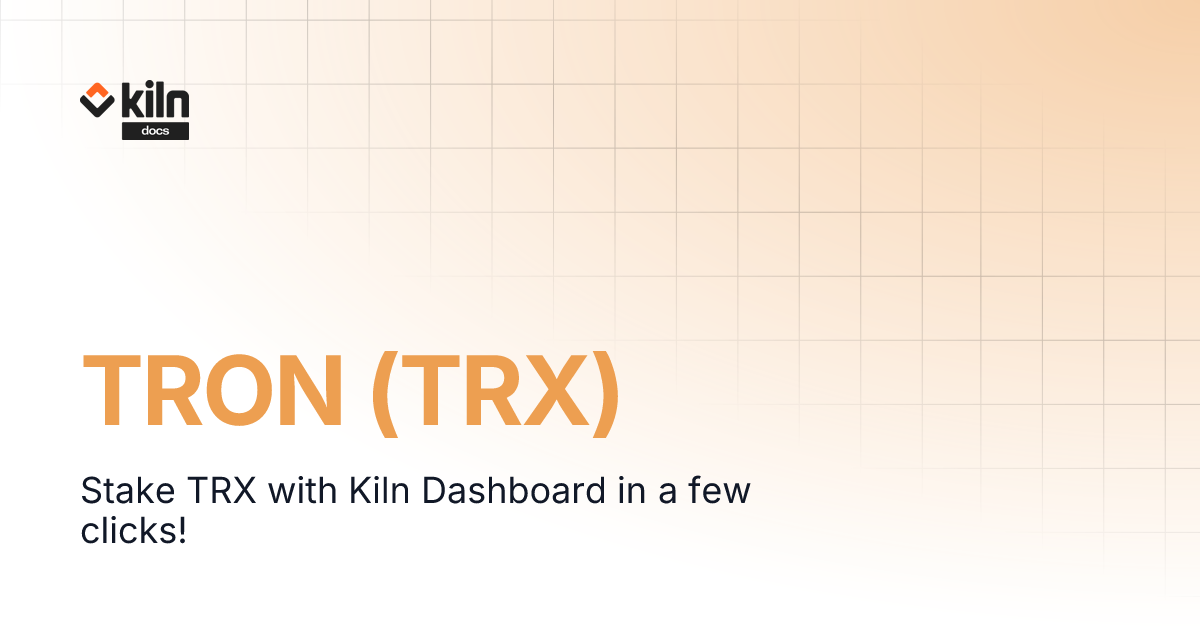 TRON (TRX) | Kiln docs